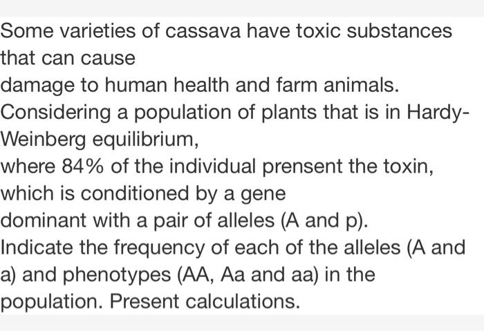 Solved Some varieties of cassava have toxic substances that | Chegg.com