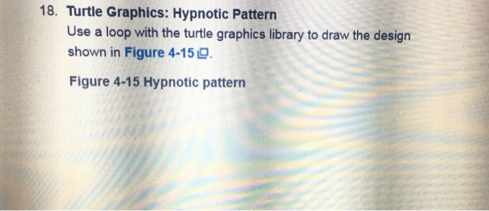 Solved 18 Turtle Graphics Hypnotic Patternuse A Loop With