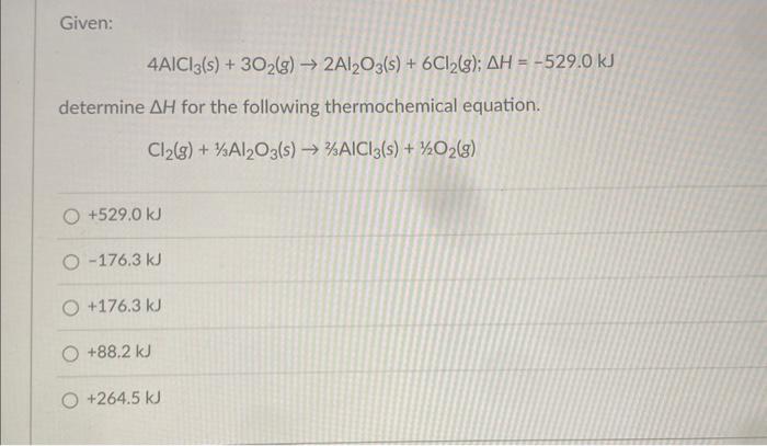 Solved Given: 4AlCl3( s)+3O2( g)→2Al2O3( s)+6Cl2( | Chegg.com