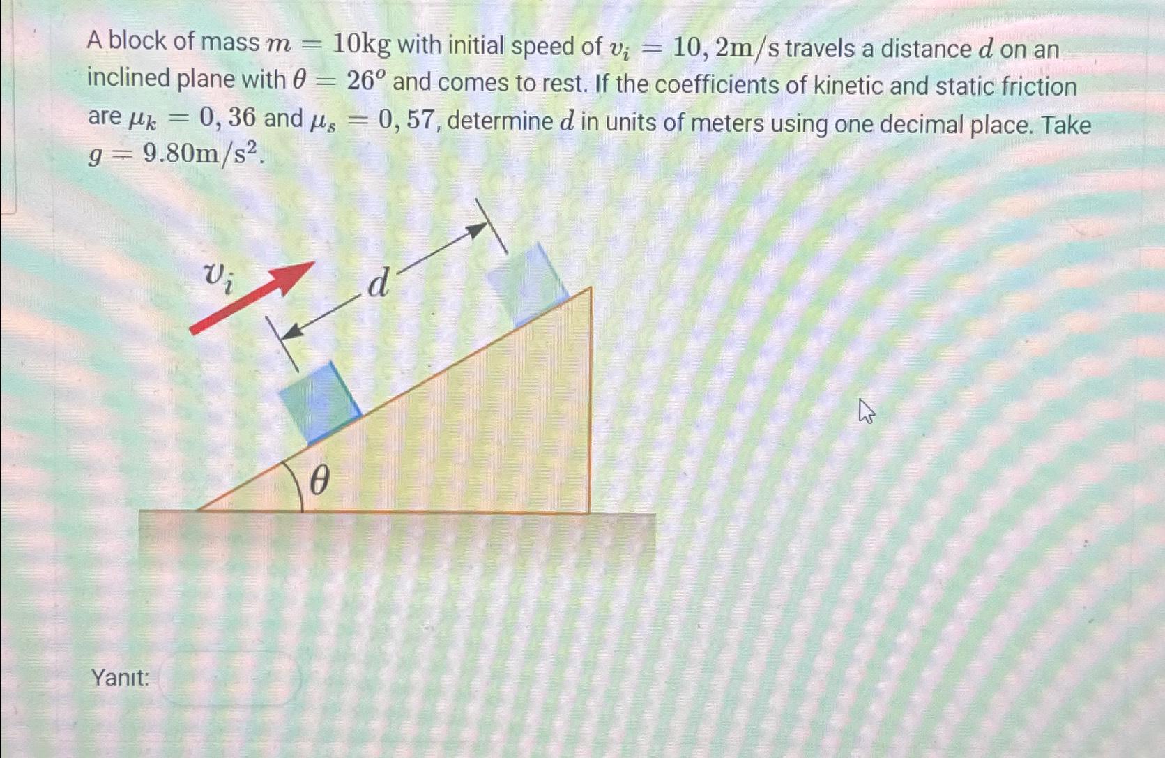 Solved A block of mass m=10kg ﻿with initial speed of | Chegg.com