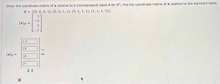 Solved Given the coordinate matrix of x relative to a | Chegg.com