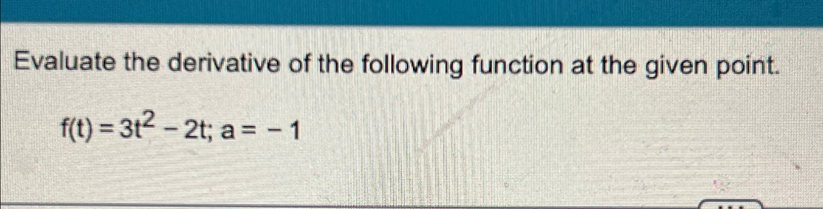 Solved Evaluate the derivative of the following function at | Chegg.com