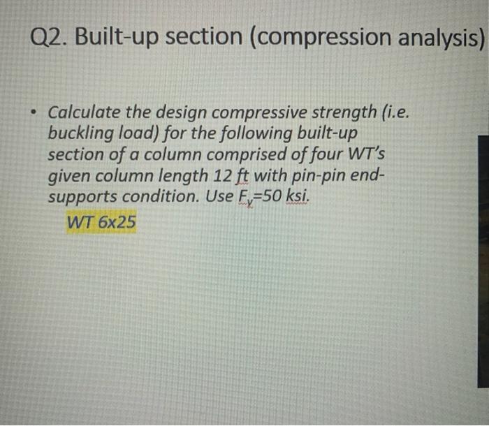 Solved Q2. Built-up section (compression analysis) . | Chegg.com