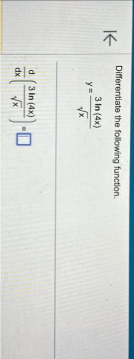 Solved Differentiate the following function. y=x3ln(4x) | Chegg.com