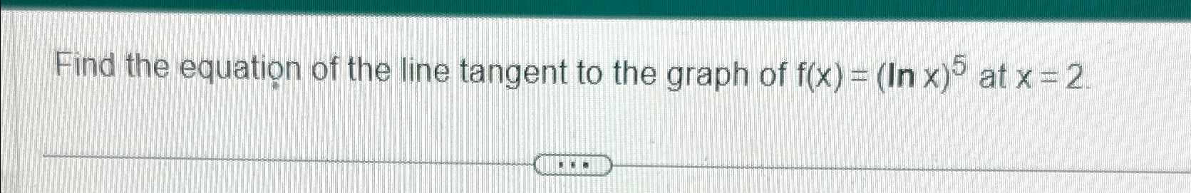 Solved Find The Equation Of The Line Tangent To The Graph Of