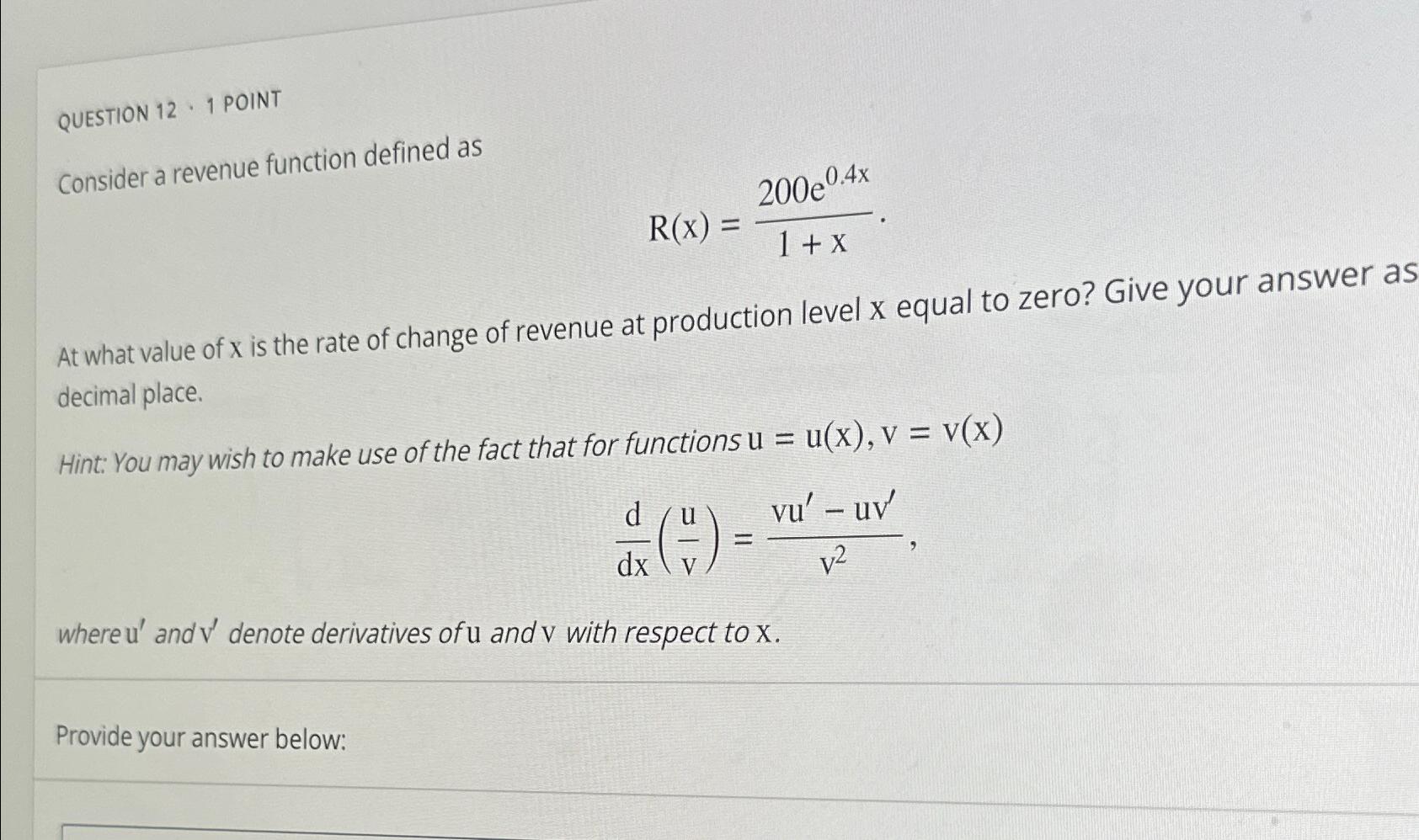 Solved QUESTION 12 - 1 POINTConsider a revenue function | Chegg.com Solved QUESTION 12 - 1 POINTConsider a revenue function | Chegg.com