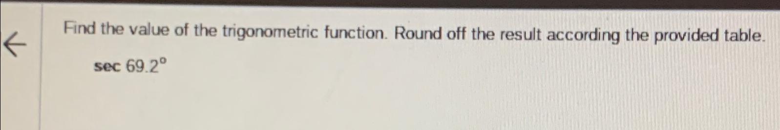 Solved Find the value of the trigonometric function. Round | Chegg.com