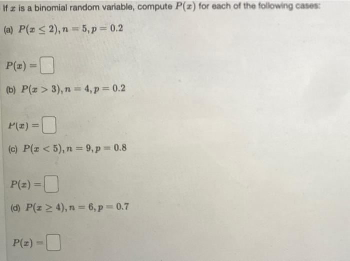 Solved If is a binomial random variable, compute P(x) for | Chegg.com