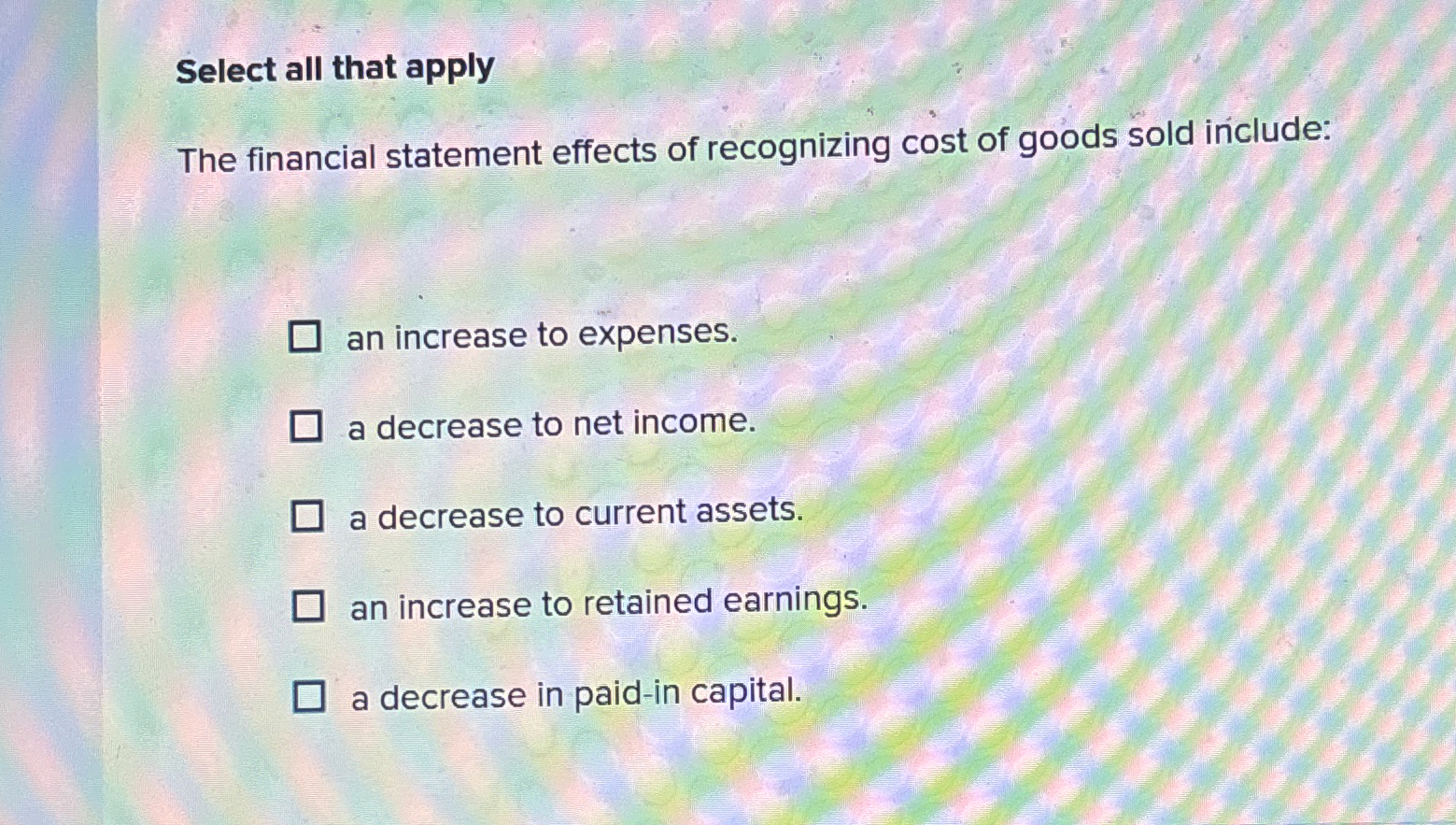 Solved Select all that applyThe financial statement effects | Chegg.com