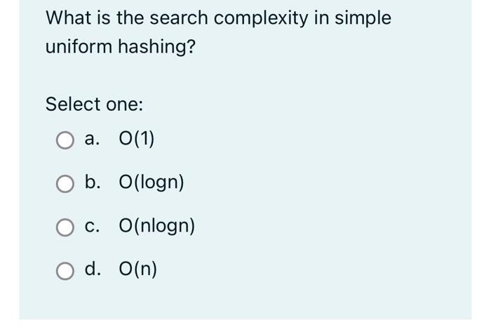 Solved What is the search complexity in simple uniform | Chegg.com
