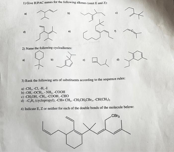Solved 1) Give IUPAC names for the following alkenes (omit E | Chegg.com