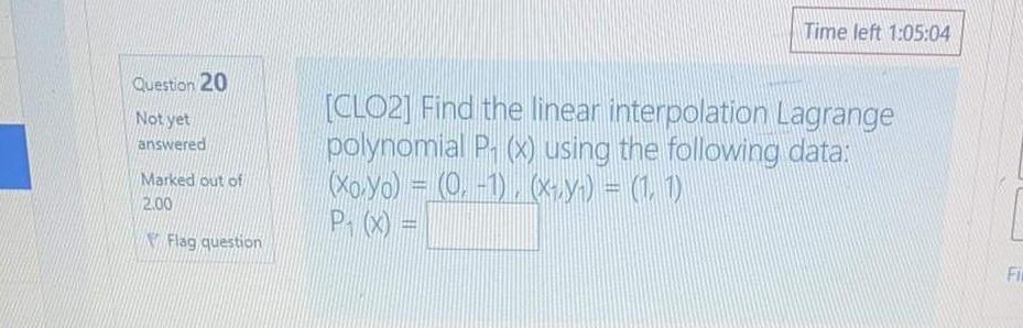 Solved Time left 1:05:04 Question 20 Not yet answered [CLO2] | Chegg.com