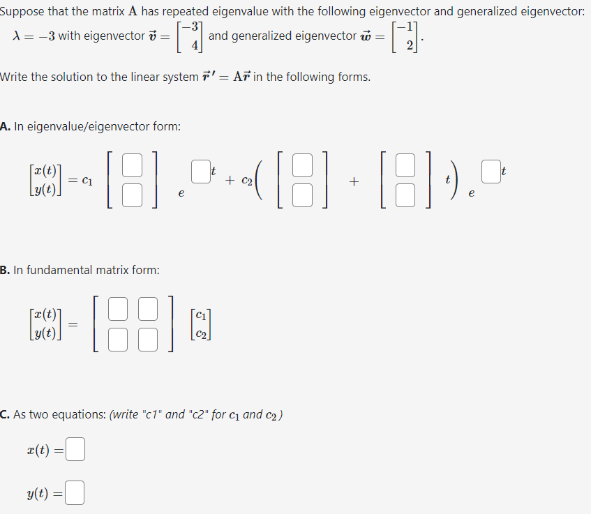 Solved Suppose that the matrix A has repeated eigenvalue | Chegg.com