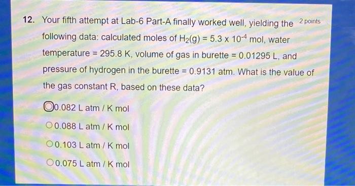 Solved 12. Your fifth attempt at Lab-6 Part-A finally worked | Chegg.com