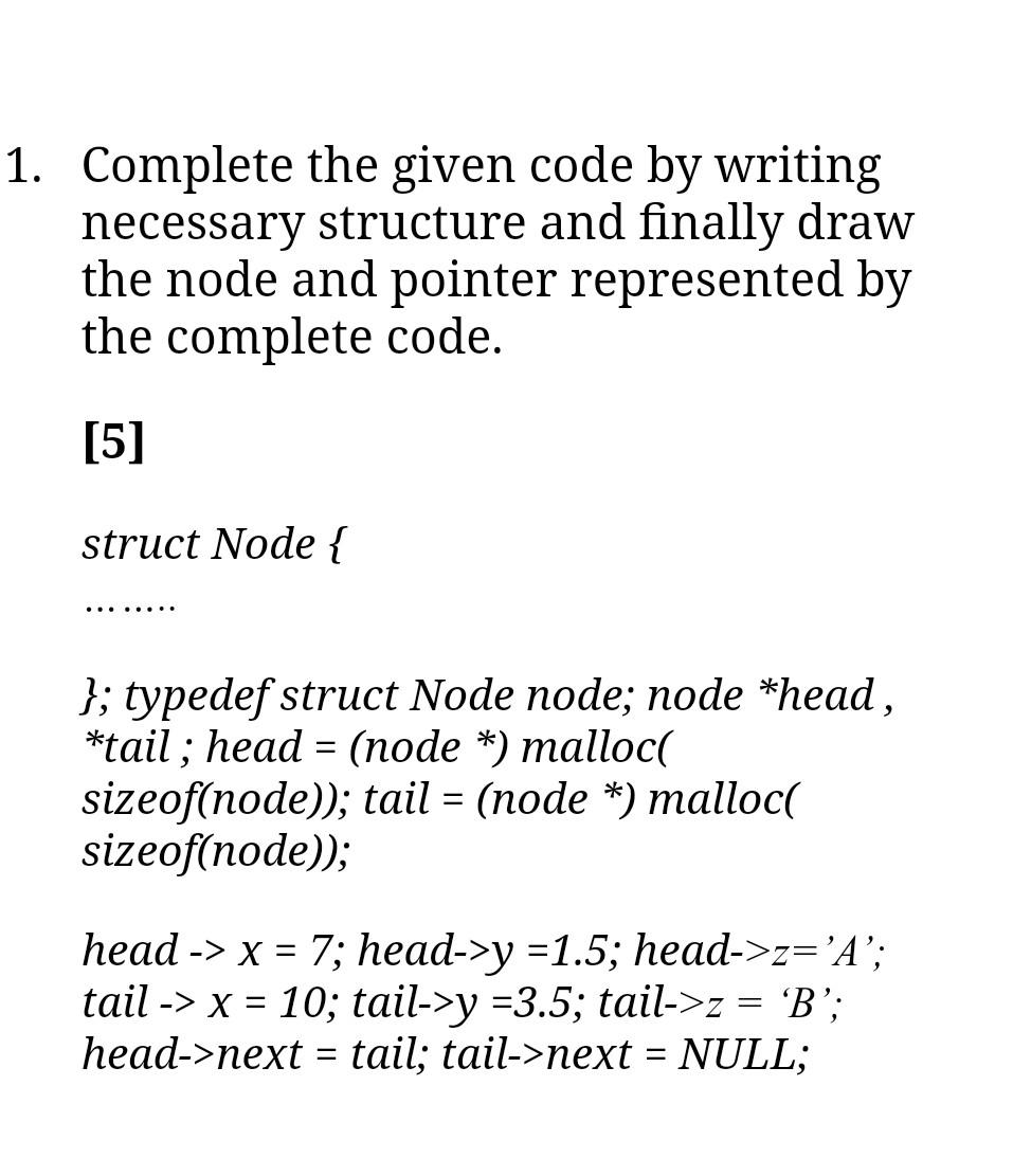 Solved 1. Complete the given code by writing necessary | Chegg.com