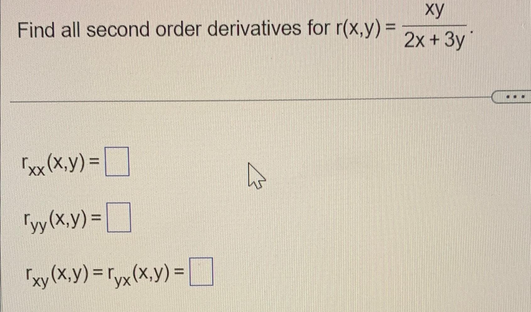 Solved Find all second order derivatives for | Chegg.com