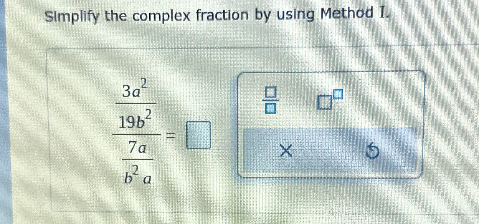 Solved Simplify the complex fraction by using Method | Chegg.com
