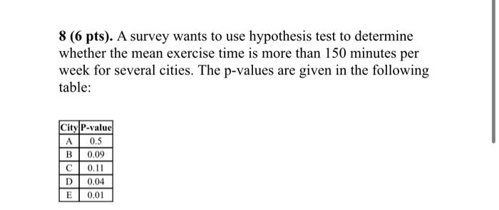 Solved 8(6pts). A survey wants to use hypothesis test to | Chegg.com
