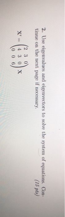 Solved 2. Use eigenvalues and eigenvectors to solve the | Chegg.com