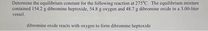 Solved Determine the equilibrium constant for the following | Chegg.com