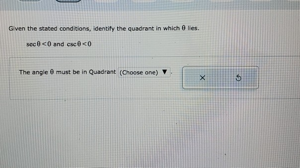 Solved Given the stated conditions, identify the quadrant in | Chegg.com