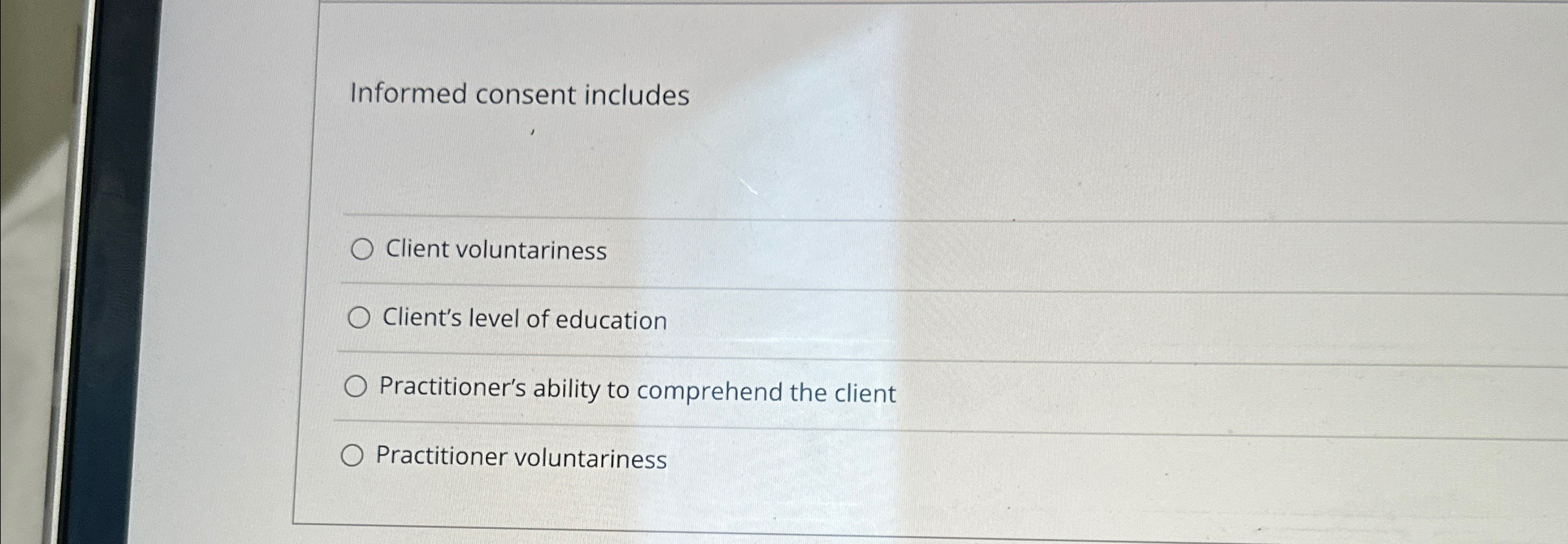 Solved Informed consent includesClient voluntarinessClient's | Chegg.com