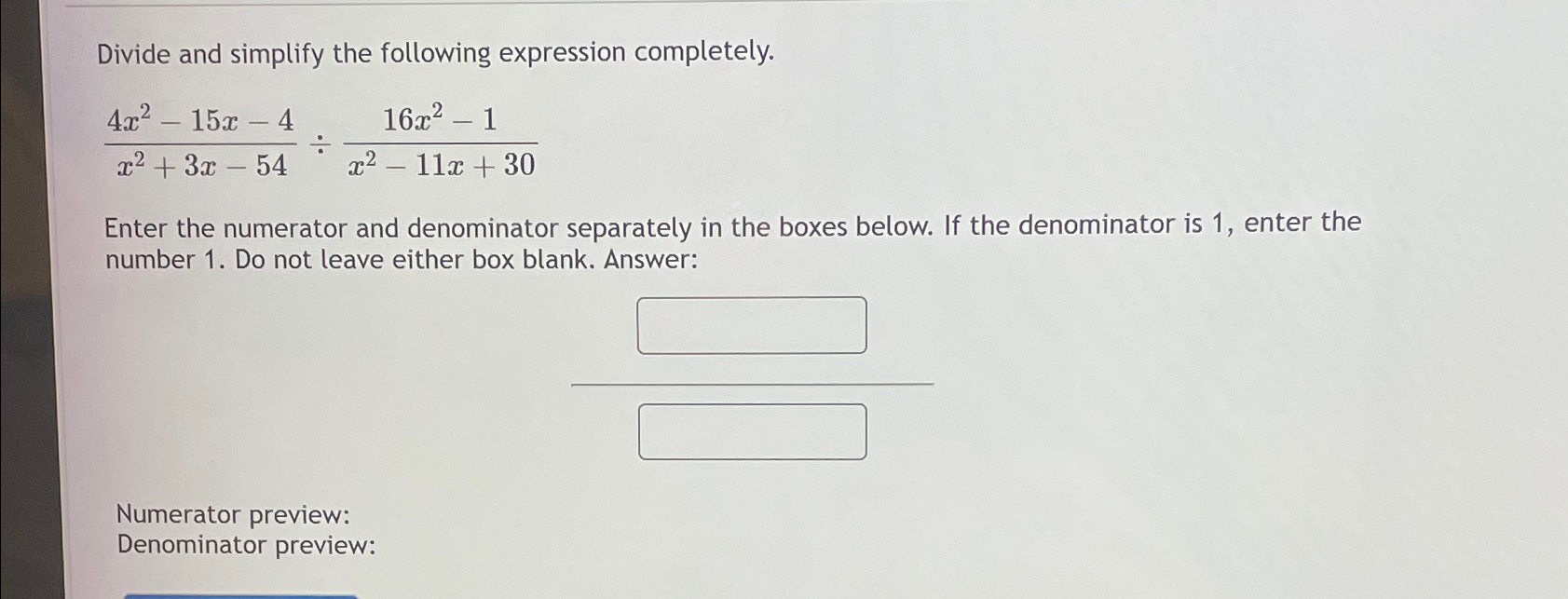 Solved Divide and simplify the following expression | Chegg.com