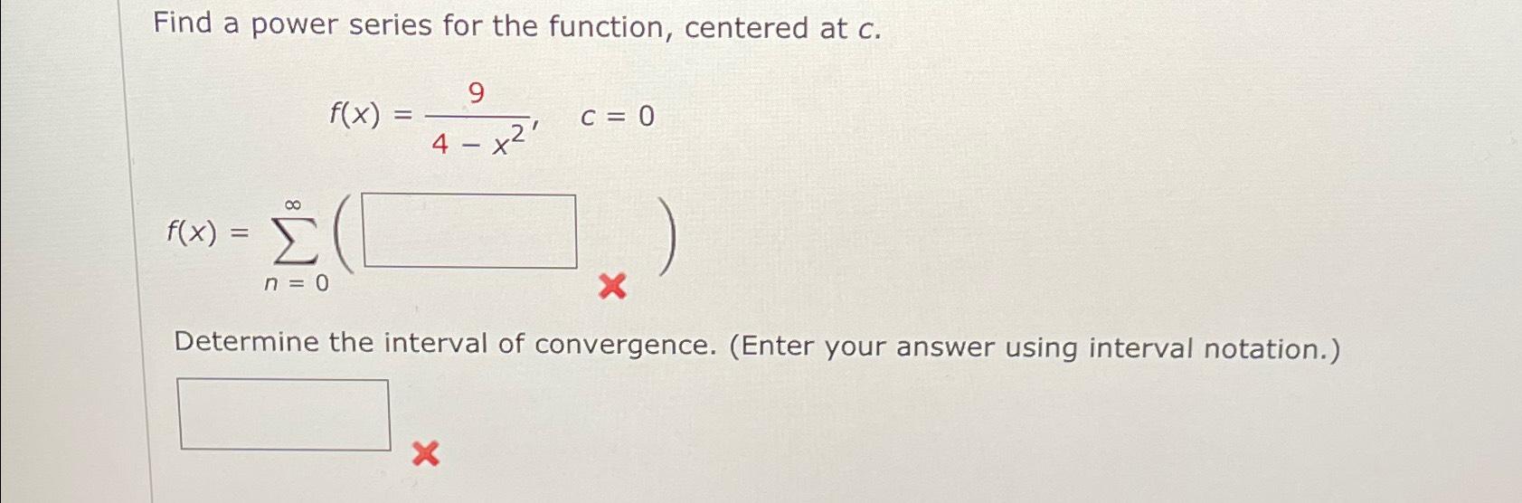 Solved Find a power series for the function, centered at | Chegg.com