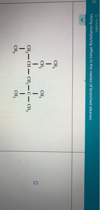 Solved O ALKANES Using multiplying affixes in the names of | Chegg.com