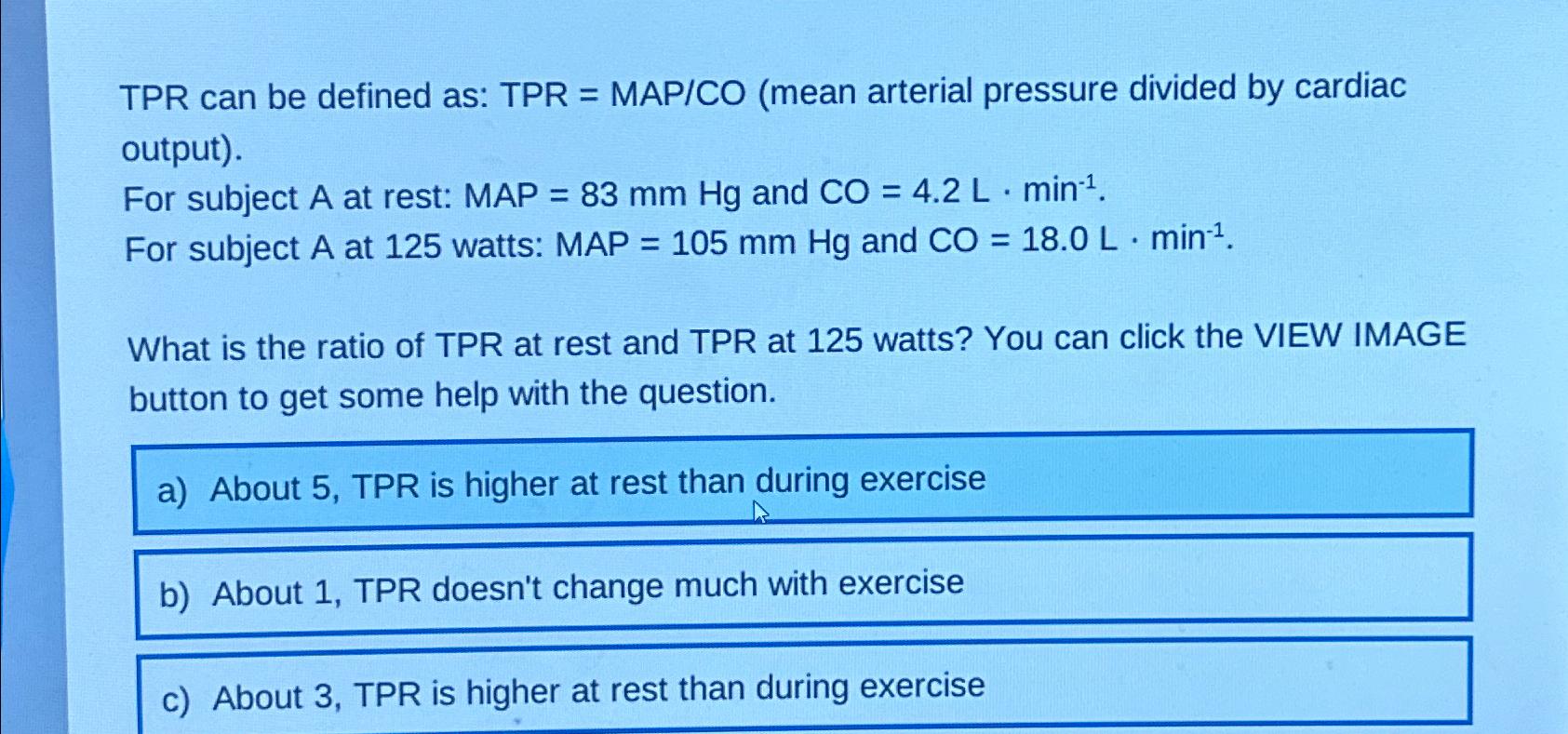 Solved TPR can be defined as: TPR = ﻿MAP/CO (mean arterial | Chegg.com