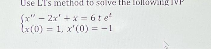Solved Use LTs method to solve the following IVP | Chegg.com