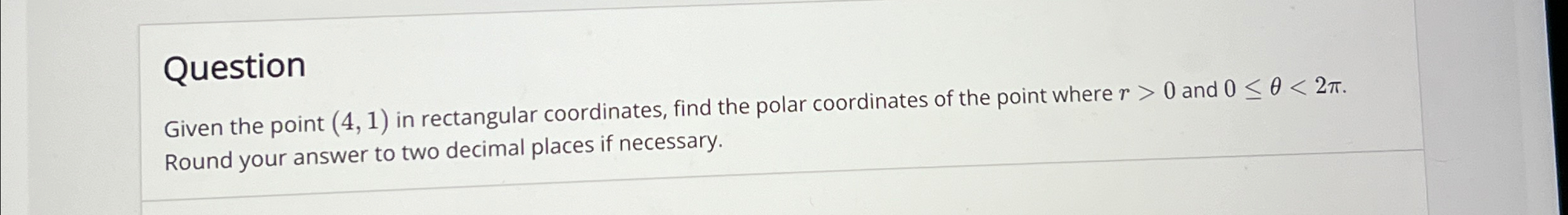 Solved QuestionGiven the point (4,1) ﻿in rectangular | Chegg.com