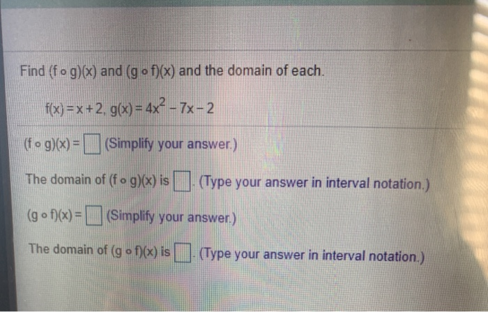 Solved Find (f o 9)(x) and (gof)(x) and the domain of each. | Chegg.com