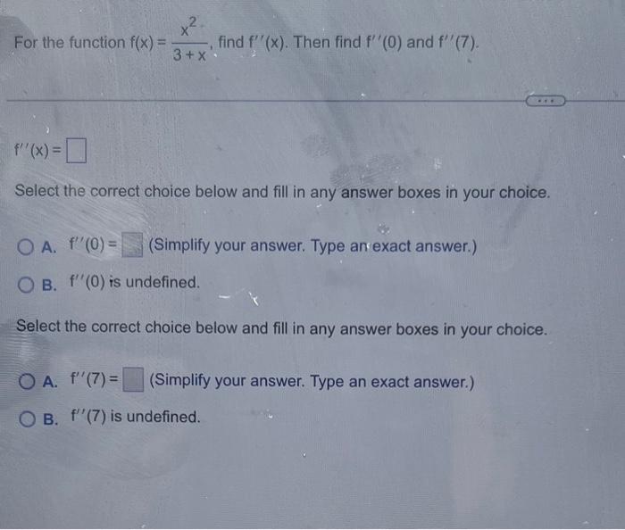 Solved For the function f(x)=3+xx2, find f′′(x). Then find | Chegg.com