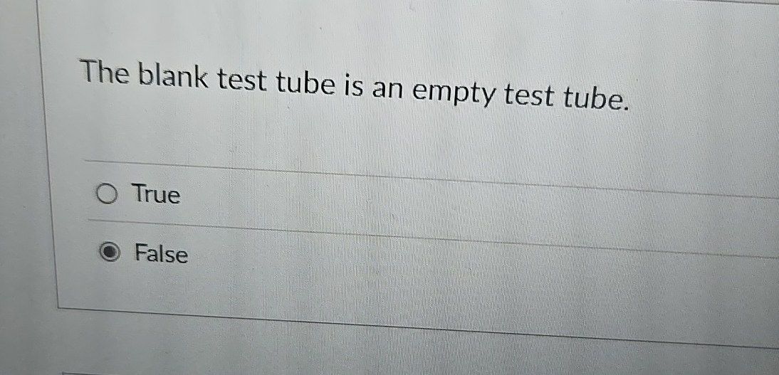 Solved The blank test tube is an empty test tube.TrueFalse | Chegg.com