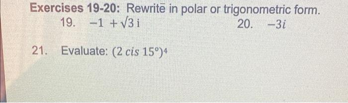 Solved Exercises 19-20: Rewritē in polar or trigonometric | Chegg.com