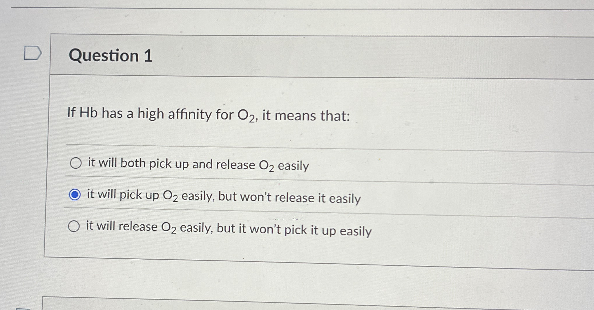 Solved Question 1If Hb has a high affinity for O2, ﻿it means | Chegg.com