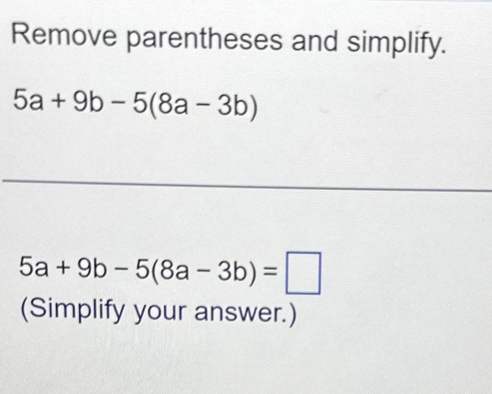 Solved Remove parentheses and | Chegg.com
