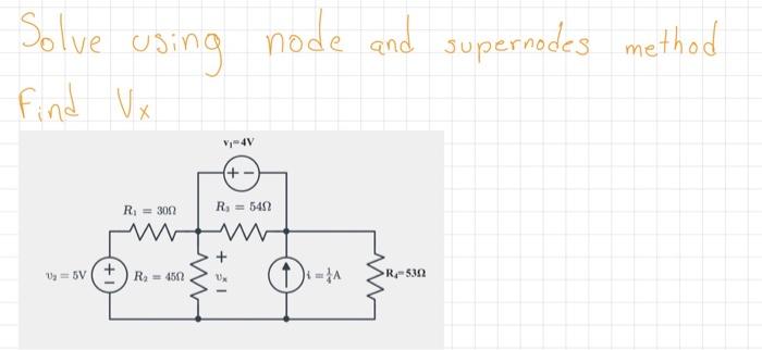 Solved Solve using node and supernodes method | Chegg.com Solved Solve using node and supernodes method | Chegg.com