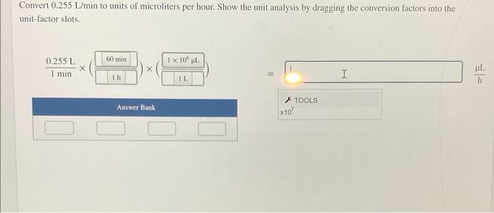 Solved Convert 0.255 L min to units of microliters per hour. | Chegg.com