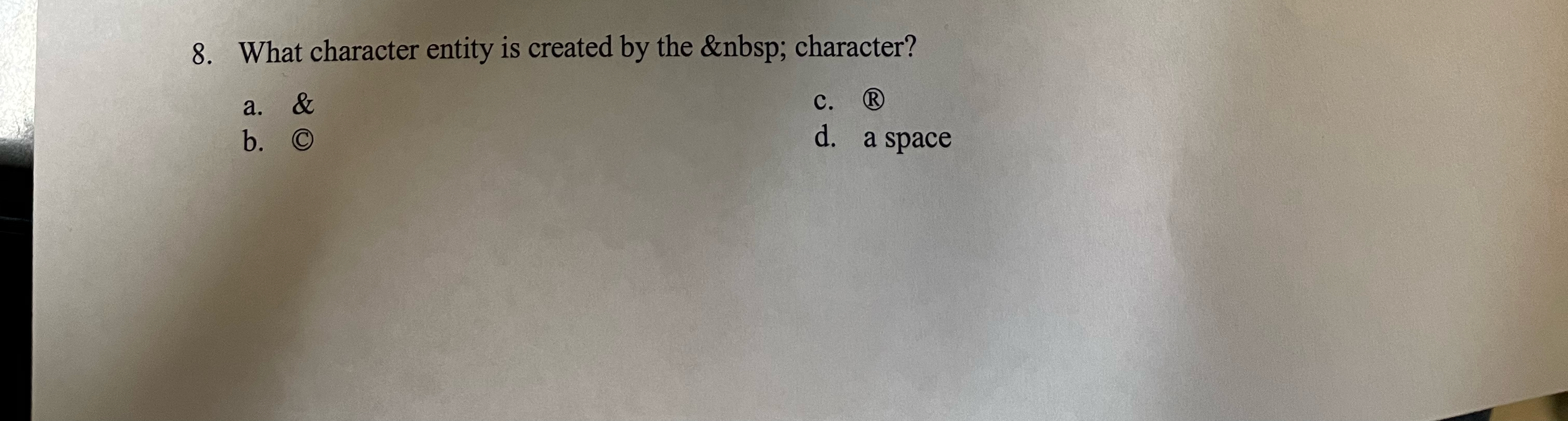 Solved What character entity is created by the | Chegg.com