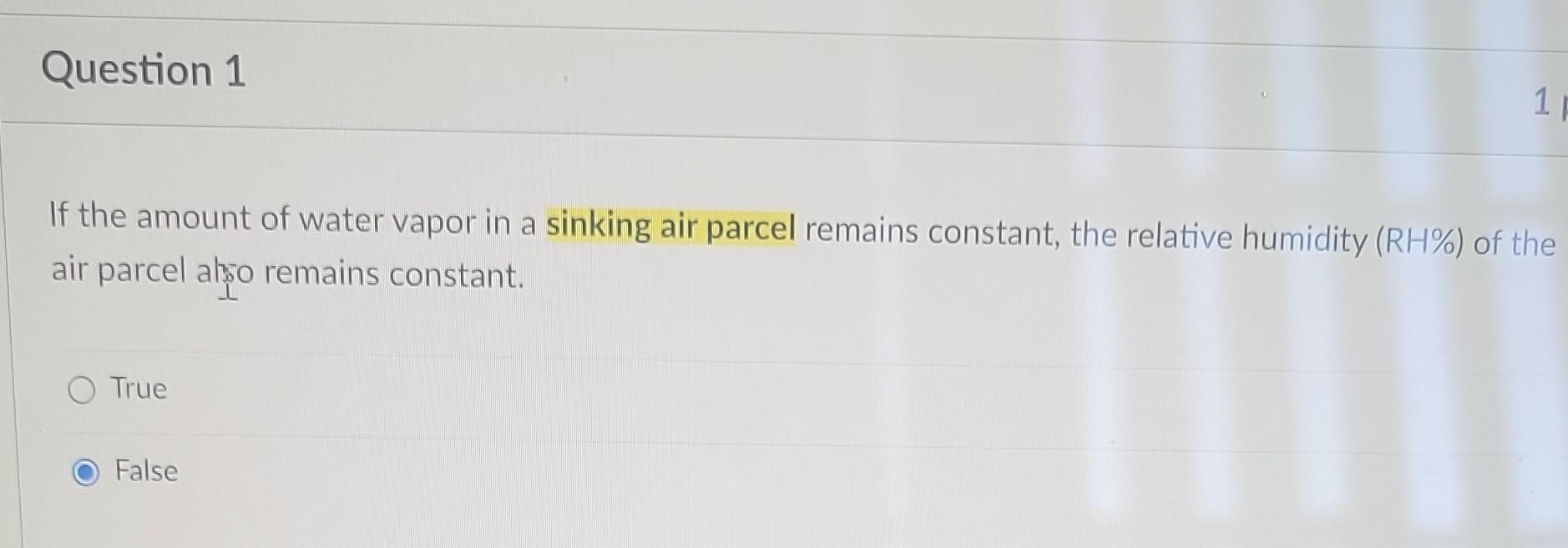 Solved If the amount of water vapor in a sinking air parcel | Chegg.com