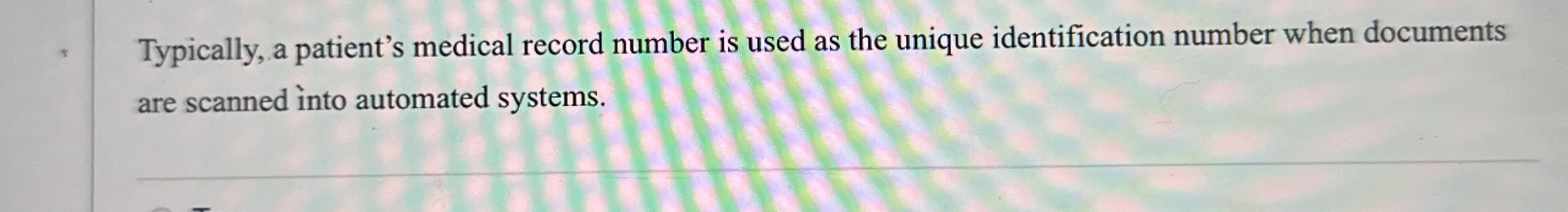 Solved Typically, a patient's medical record number is used | Chegg.com