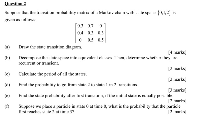 Solved Question 2 Suppose that the transition probability | Chegg.com