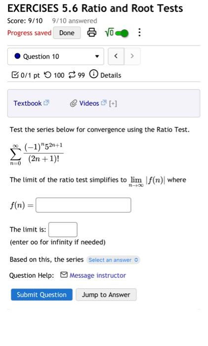Solved EXERCISES 5.6 Ratio and Root Tests Score: 9/10 9/10 | Chegg.com