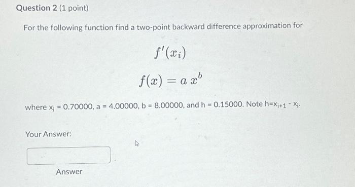 Solved Question 2 (1 point) For the following function find | Chegg.com