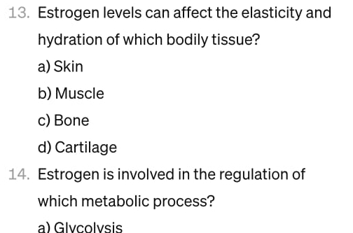 Solved Estrogen levels can affect the elasticity and | Chegg.com
