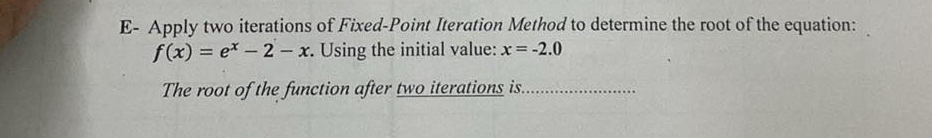 Solved E- ﻿Apply two iterations of Fixed-Point Iteration | Chegg.com