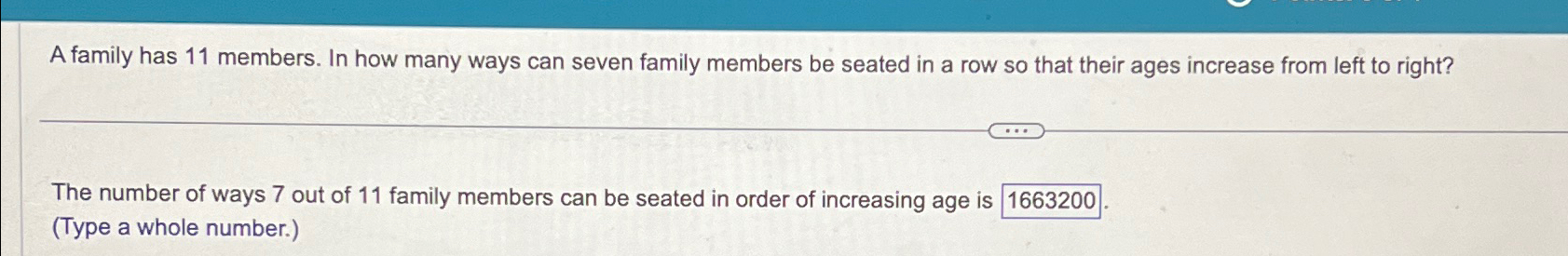 Solved A family has 11 ﻿members. In how many ways can seven | Chegg.com