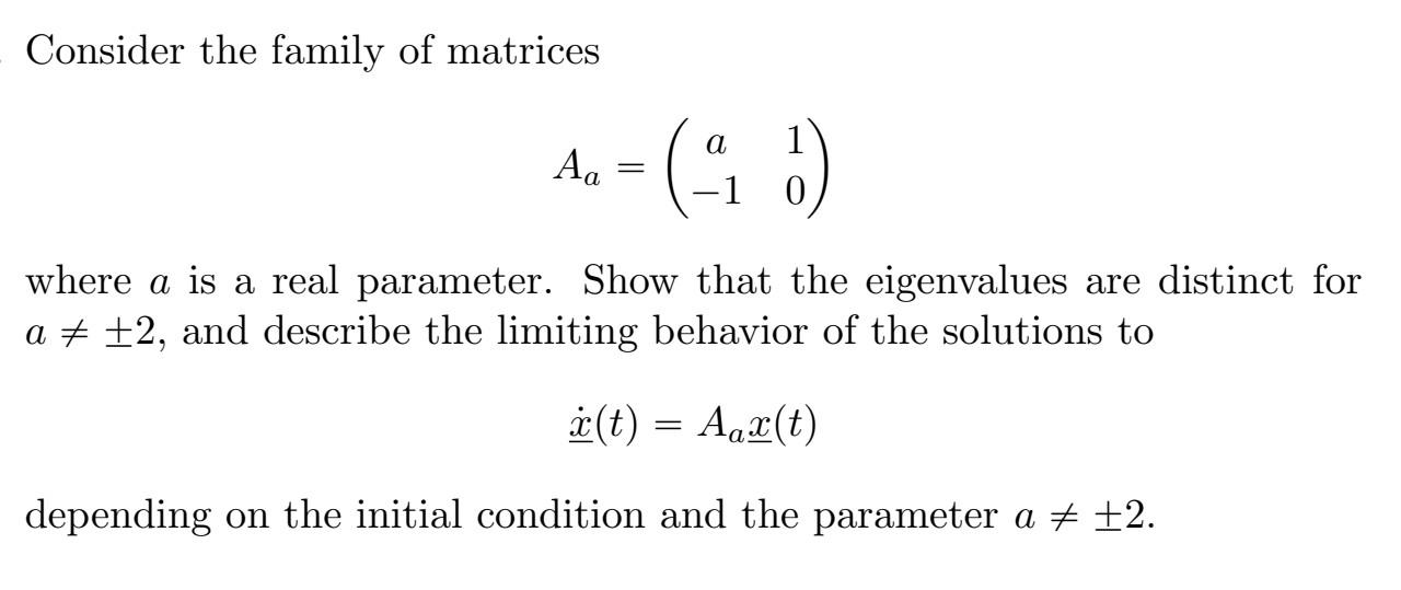 Solved Consider the family of matrices Aa=(a−110) where a is | Chegg.com